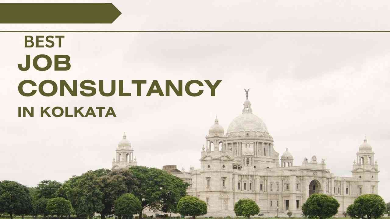 BEST JOB CONSULTANCY IN KOLKATA |TOP 4